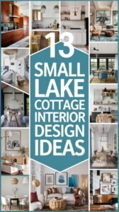 13 Small Lake Cottage Interior Design Ideas - Civil Stuff