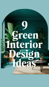 9 Green Interior Design Ideas To Transform Your Home With Nature ...