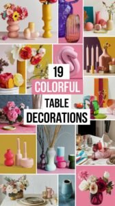 19 Colorful Table Decorations That Will Brighten Up Your Home Instantly ...