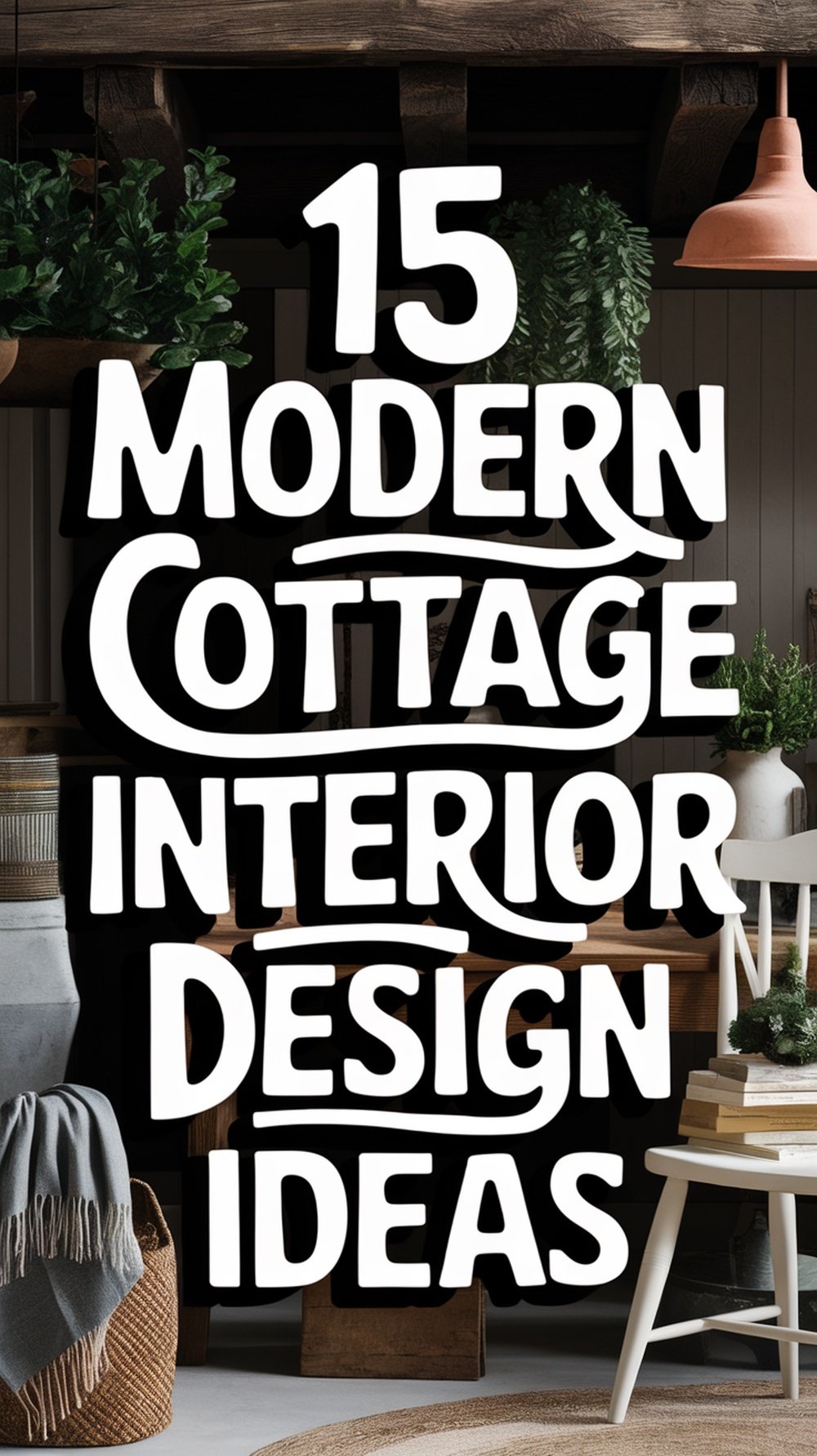 15 Modern Cottage Interior Design Ideas for a Fresh Look - Civil Stuff